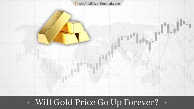 Will Gold Price Go Up Forever? (Answered!)