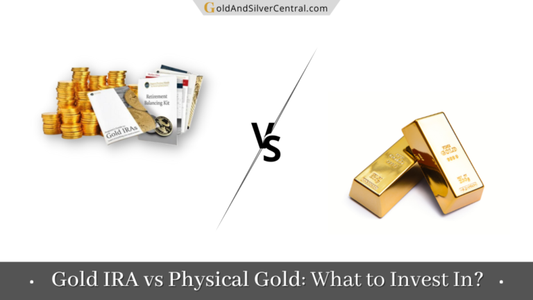 Gold IRA vs. Physical Gold (Ultimate Comparison Guide)