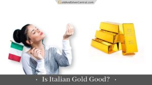 Is Italian Gold Good? Why Is It Special? (Here's Our Answer)